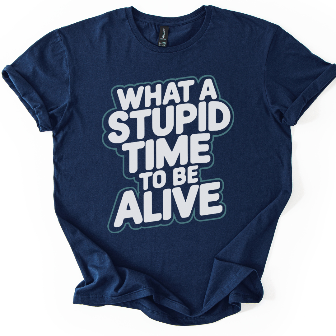 What A Stupid Time To Be Alive – Prune & Wild