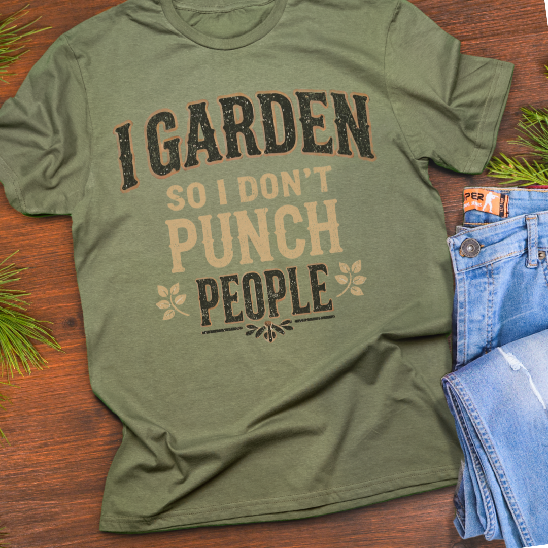 I Garden So I Don't Punch People – Prune & Wild